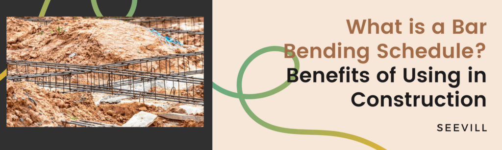 What is a Bar Bending Schedule? Benefits of Using in Construction
